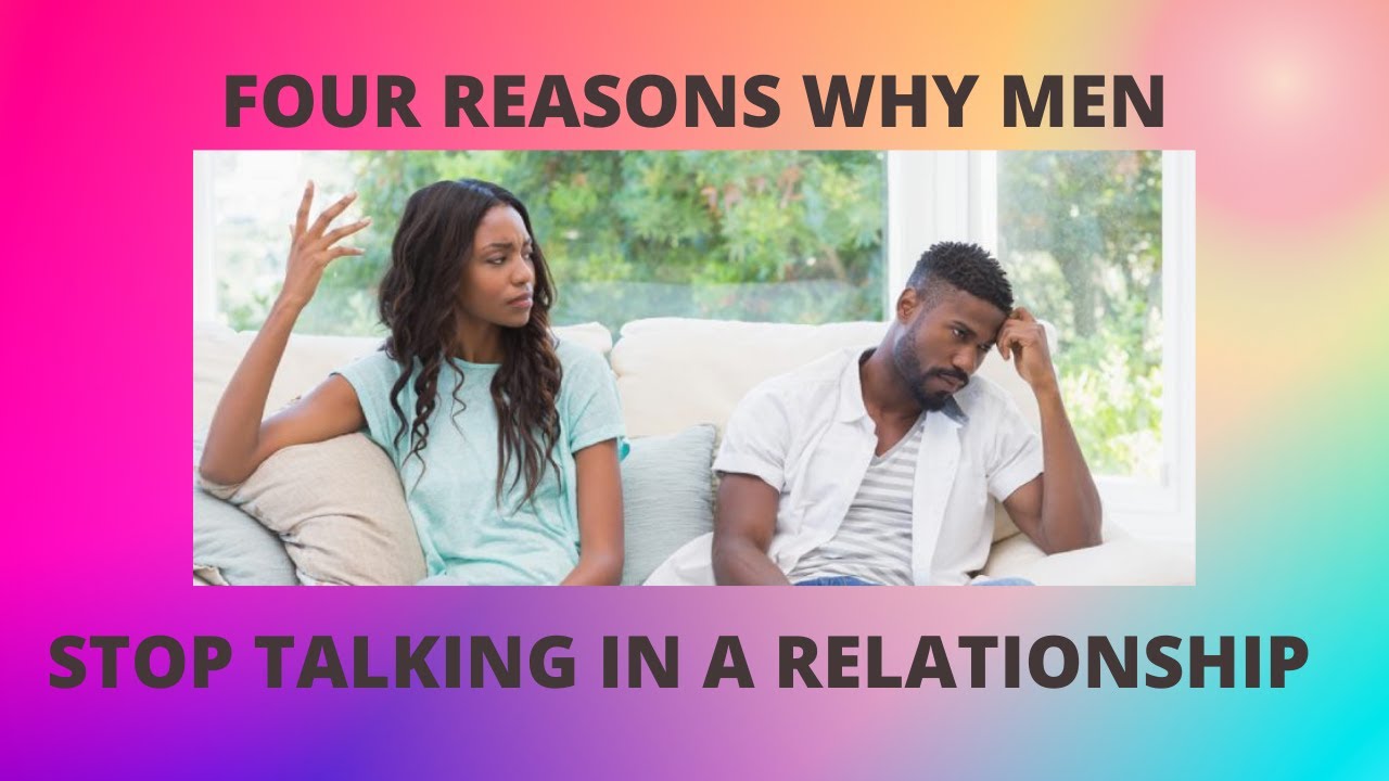 WHY MEN STOP TALKING IN RELATIONSHIP?| Giving Silent Treatment | 4 ...