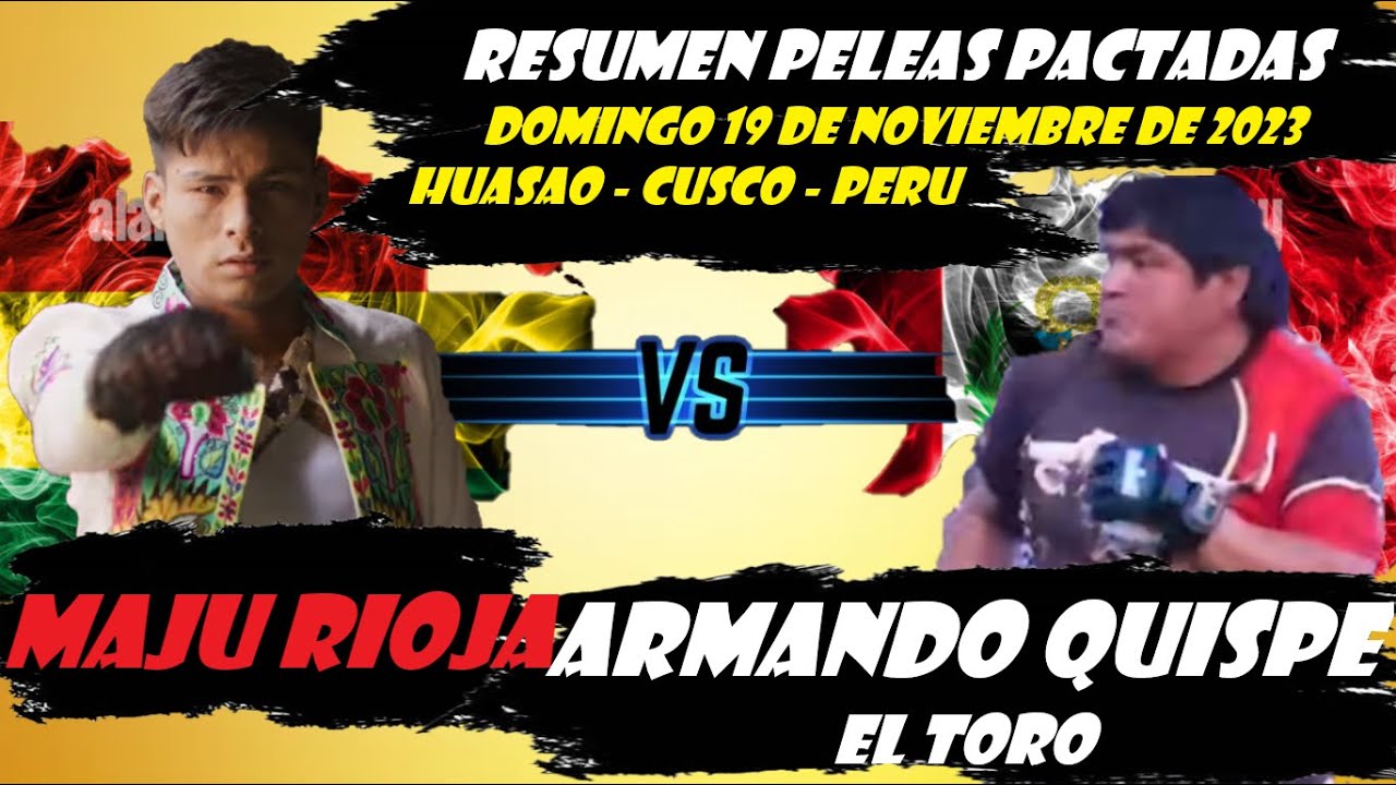 MAJU RIOJA (TEAM) vs ARMANDO QUISPE TORO (TEAM) RESUMEN PELEAS PACTADAS ...