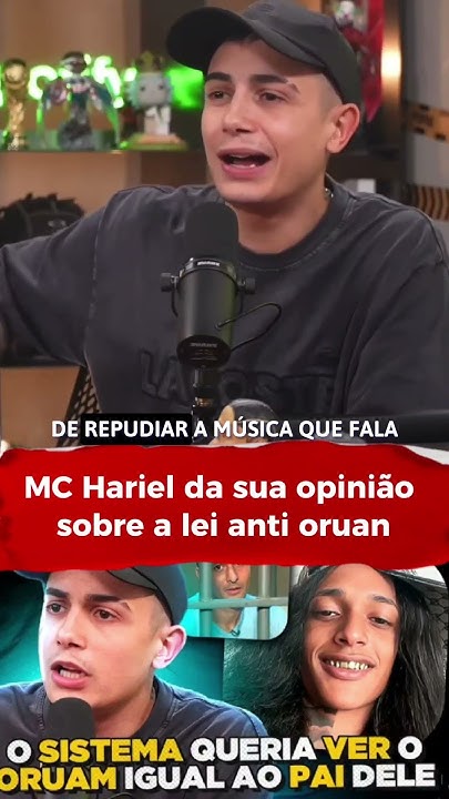 MC Hariel fala sobre a lei anti oruam #podpah - YouTube