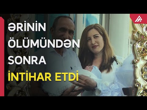 Əri öləndən sonra özünü öldürən QADININ SON MESAJI: Uşağımızı... - APA TV