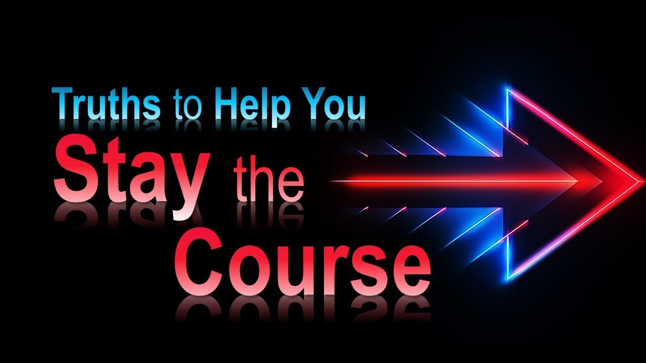 Truths to Help Stay the Course Week 4 - YouTube