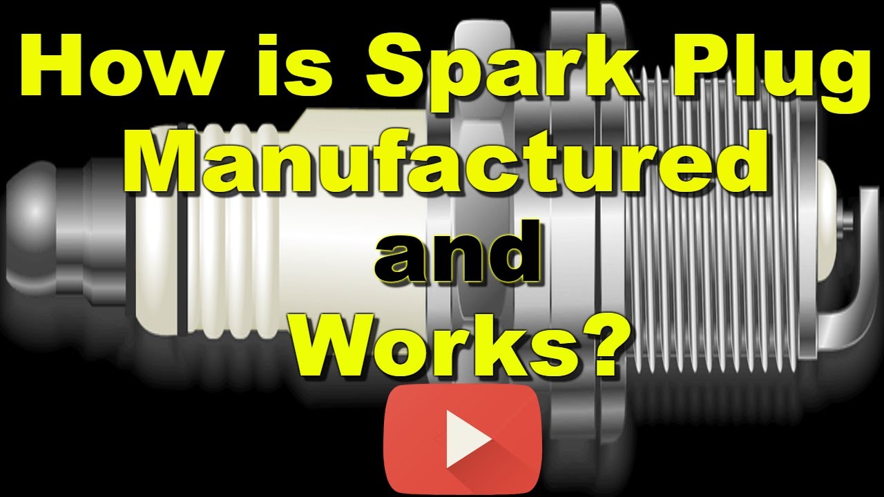 How is spark plug manufactured and work? - YouTube