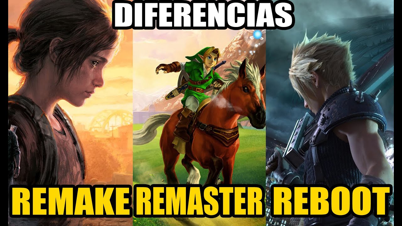 Las Diferencias Entre Remakes, Remasters y Reboots en los Videojuegos ...