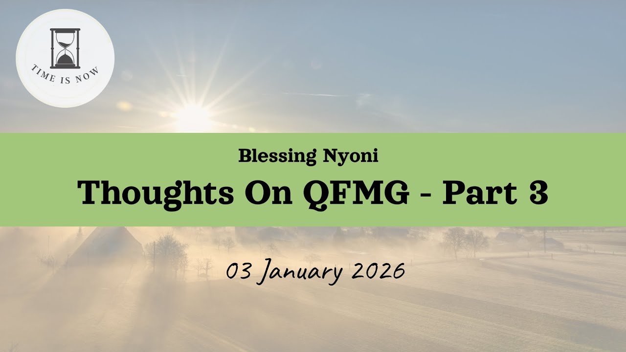 Thoughts On QFMG - Part 3 | Blessing Nyoni (03.01.2026) - YouTube