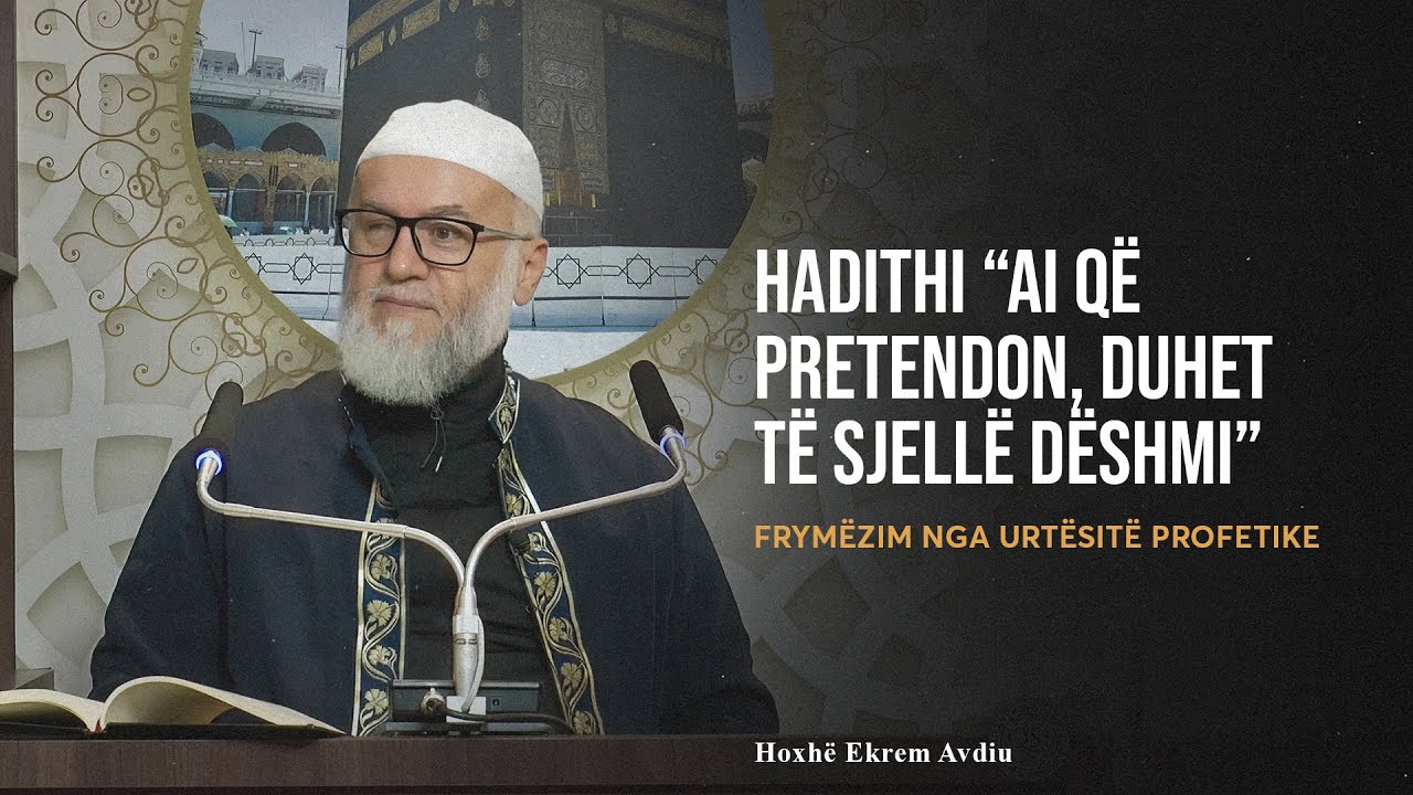 Frymëzim nga Urtësitë Profetike | 33. Hadithi "Ai që pretendon duhet të ...