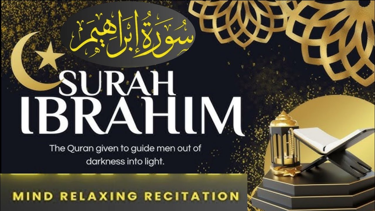 Surah Ibrahim سورۃابراہیم Heart soothing recitation - Zikrullah digital ...