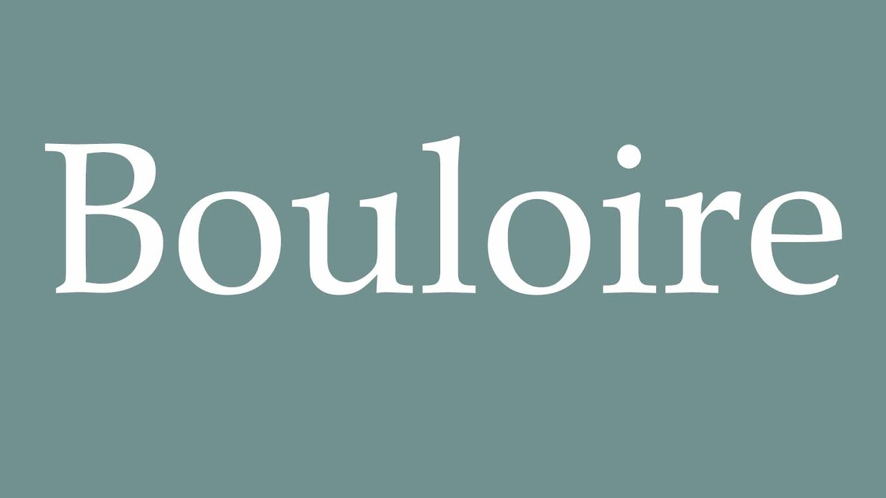 How to Pronounce ''Bouloire'' (Bottle) Correctly in French - YouTube