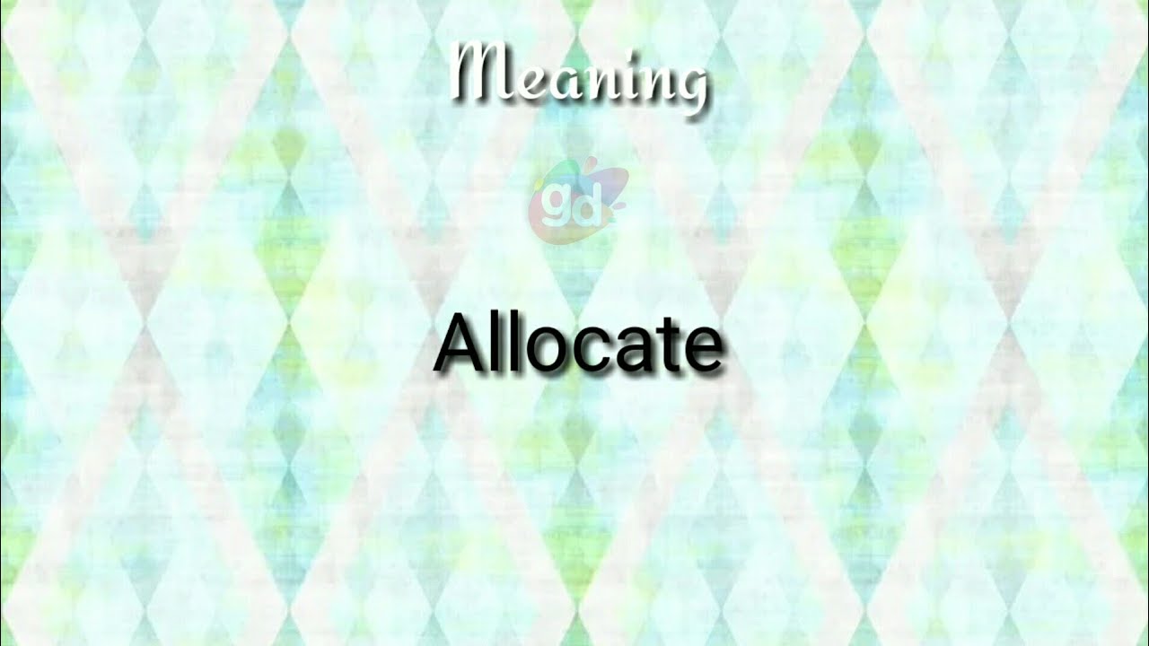 Allocate Meaning With Pronunciation Googul Dictionary Allocate YouTube allocate-meaning-with-pronunciation-googul-dictionary-allocate-youtube