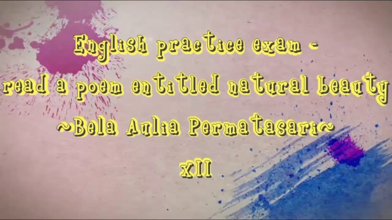 Uprak B.inggris - Read A Poem Entitled Natural Beauty - Bela Aulia ...
