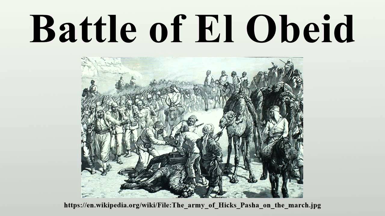 Battle of El Obeid - YouTube