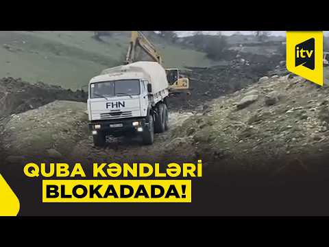 Qubada 25 yaşayış məntəqəsi ilə əlaqə kəsilib: kəndlərdə ərzaq qıtlığı yaranıb