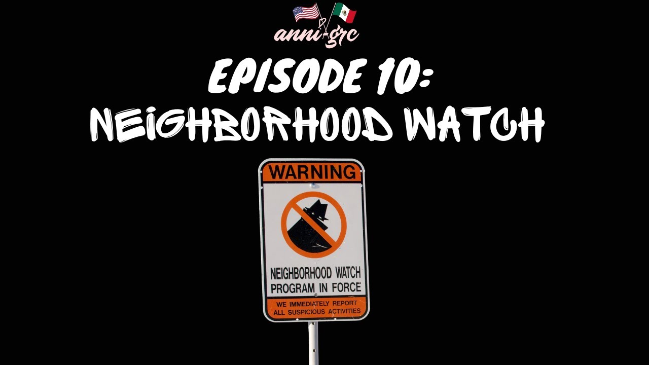 EPISODE 10: NEIGHBORHOOD WATCH - YouTube