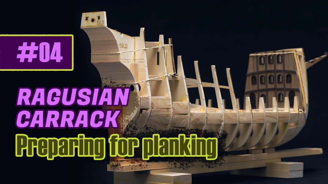Model ship building #4 - RAGUSIAN CARRACK XVIc (Part4) - Preparing for ...