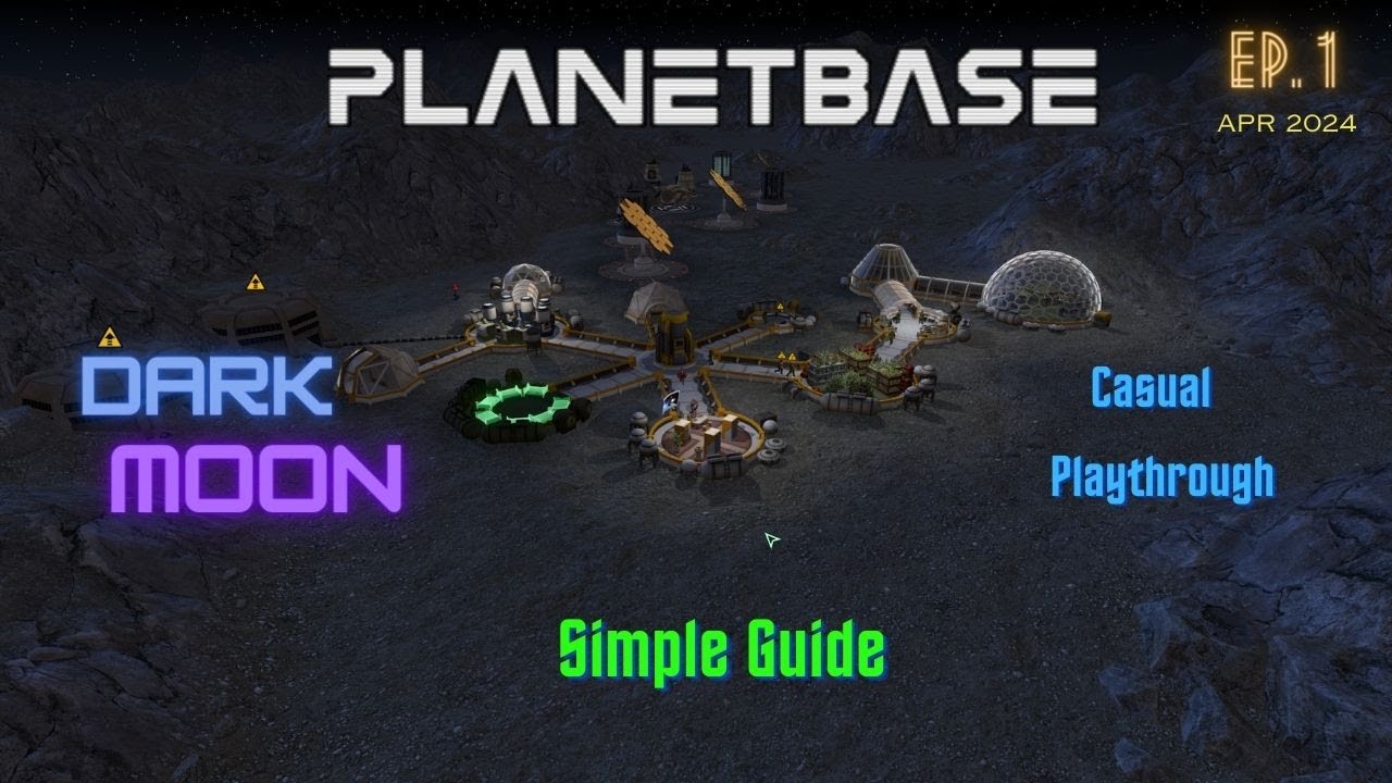Planetbase - Dark Moon ep1 - Simple Guide - Casual Playthrough - YouTube