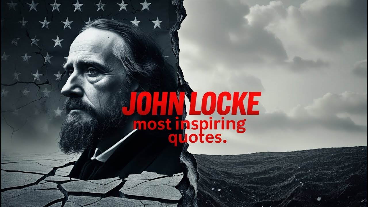 John Lock's MOST INSPIRING Quotes EVER! - YouTube