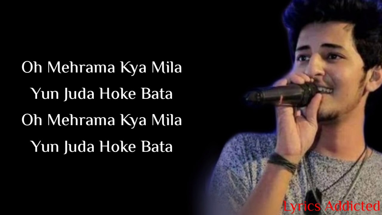 Mehrama Full Song with Lyrics| Darshan Raval| Antara Mitra| Love Aaj ...