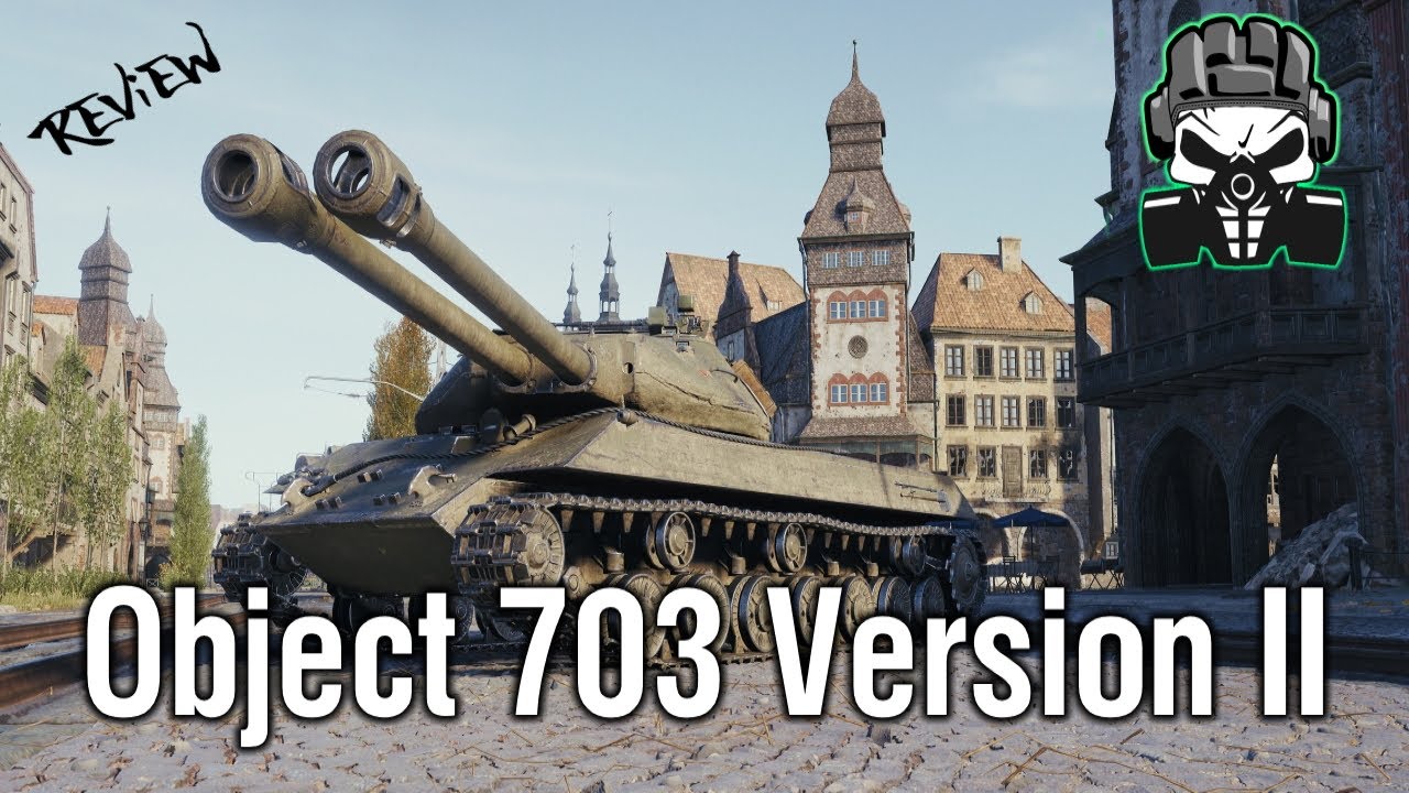 World of Tanks| Object 703 Version II | Review - YouTube
