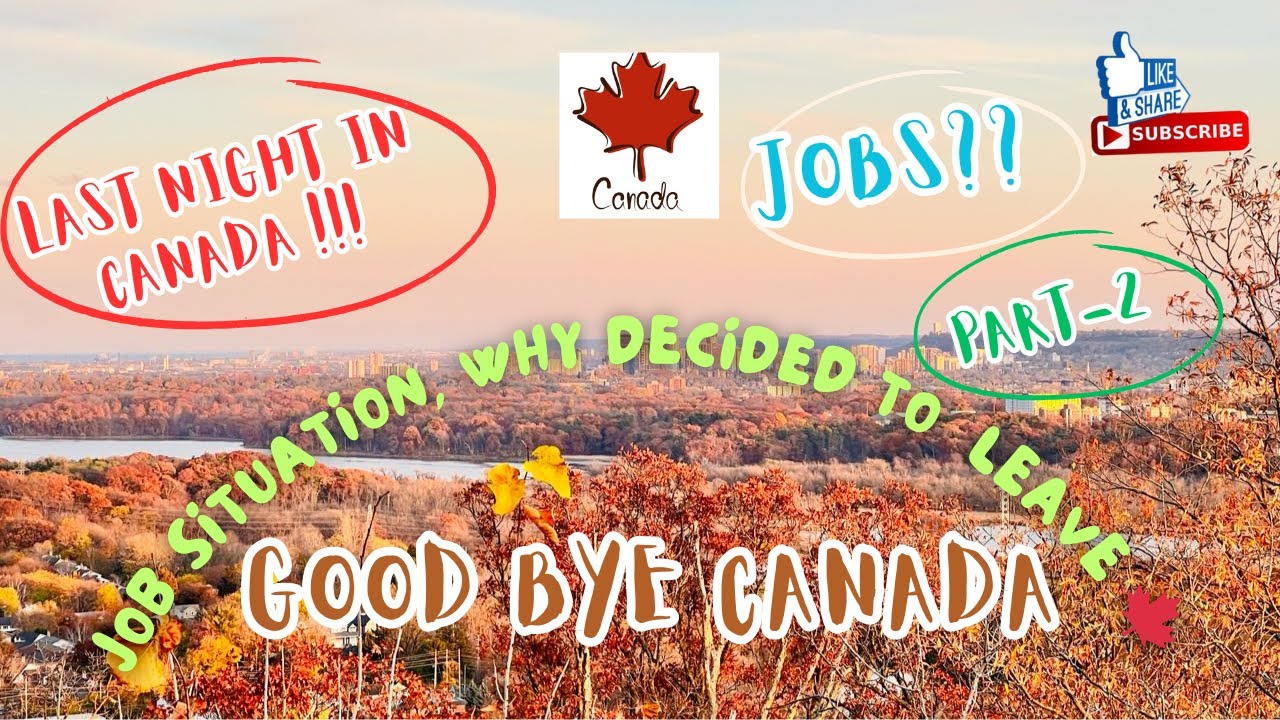 Good Bye Canada 🍁 Working & Living Vs Actual Reality - Detailed Review ...