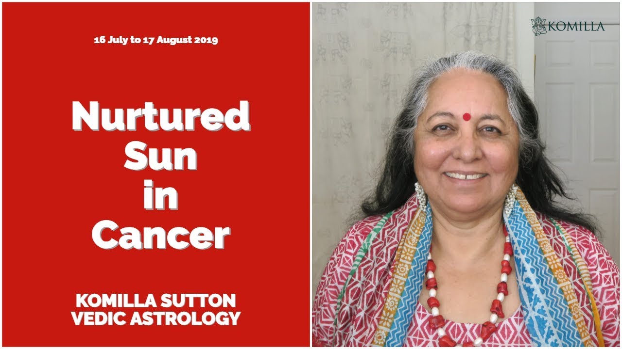 Sun is Nurtured in Cancer: Komilla Sutton Vedic Astrology - YouTube
