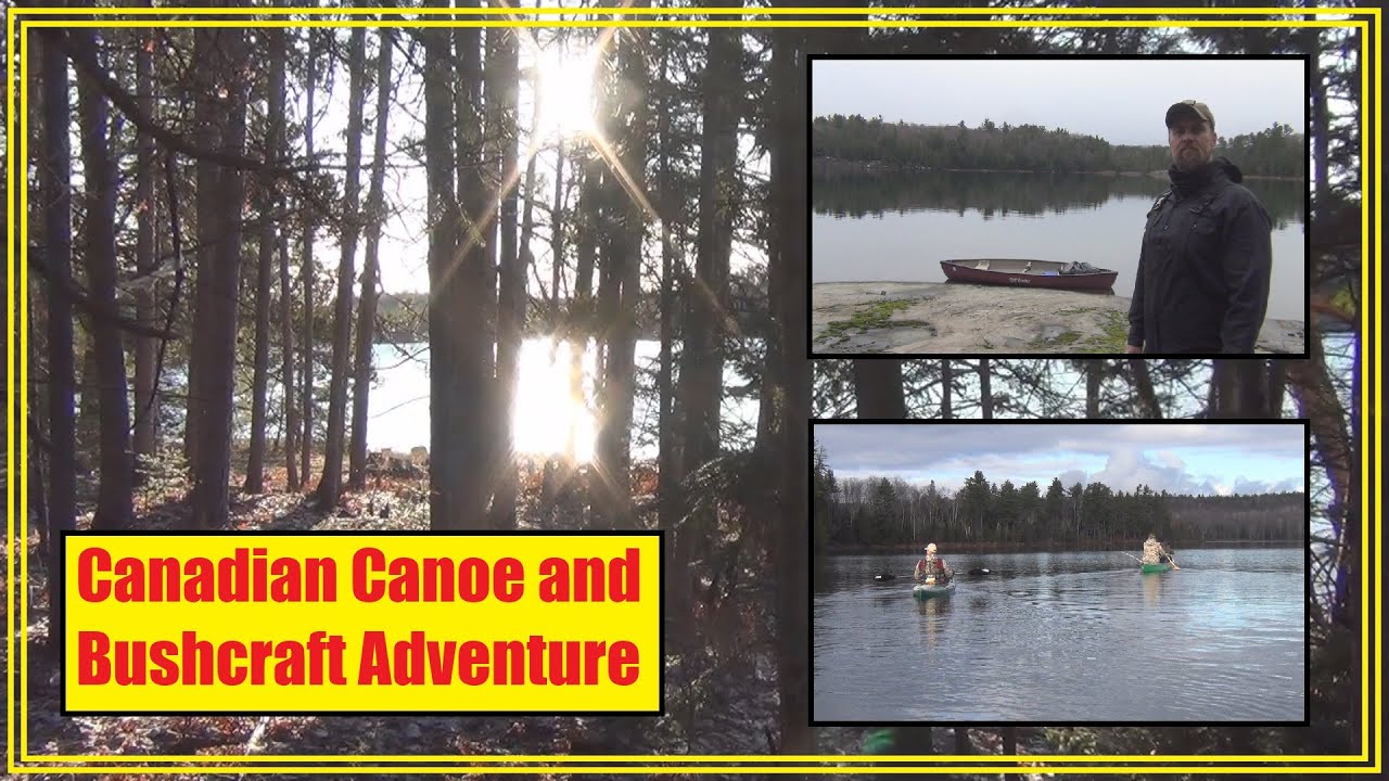 Canadian Canoe and Bushcraft Adventure - YouTube