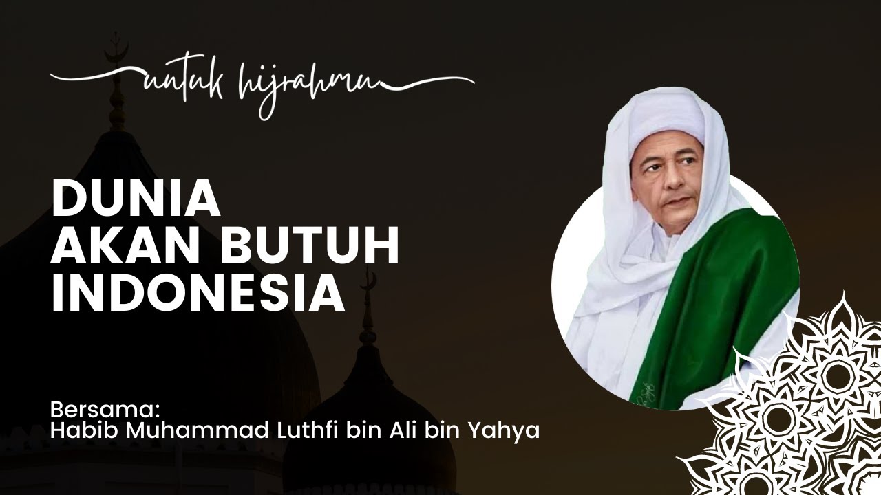 Habib Muhammad Luthfi - Dunia akan butuh Indonesia - YouTube