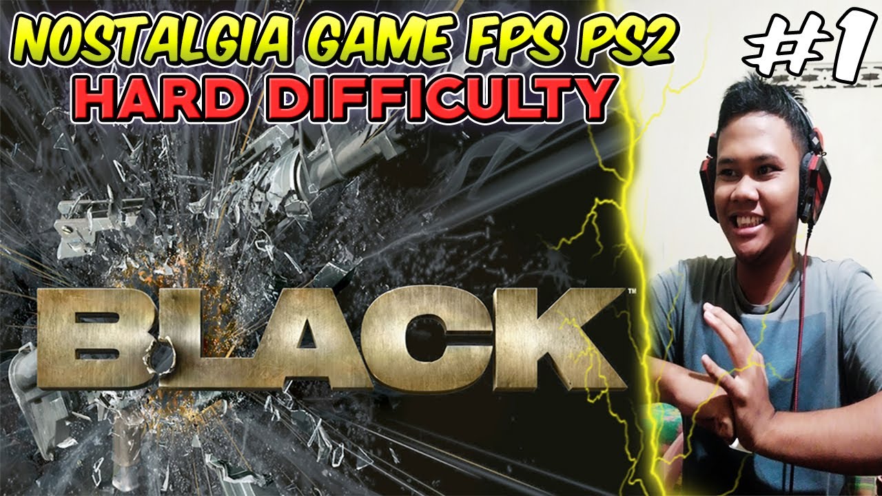 NOSTALGIA MAIN GAME FPS BLACK LANGSUNG HARD DIFFICULTY !! - Black PS2 ...