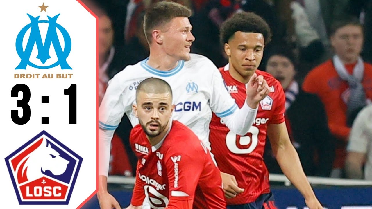 Losc Lille vs OM Marseille | Résumé du match est Buts | Lille vs ...
