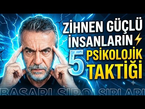 ZİHNEN GÜÇLÜ İNSANLARIN 5 PSİKOLOJİK TAKTİĞİ ⚡️