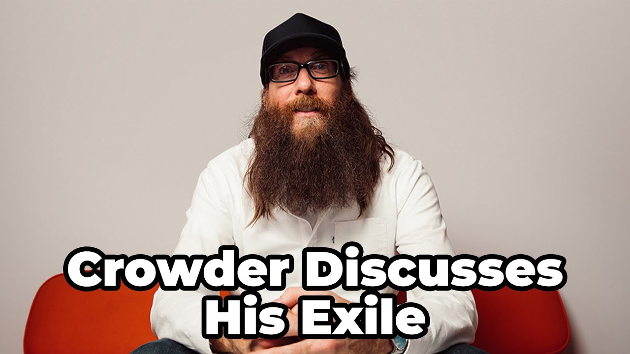 Crowder Discusses His Exile - YouTube