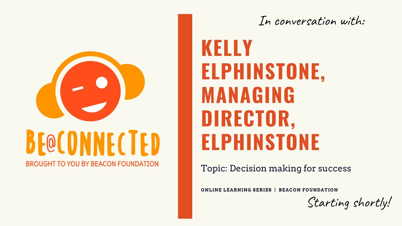 Be@Connected - Decision Making For Success: Kelly Elphinstone, Managing ...