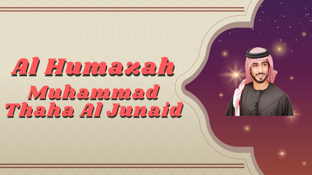 Muhammad Thaha Al Junaid Surah Al Humazah