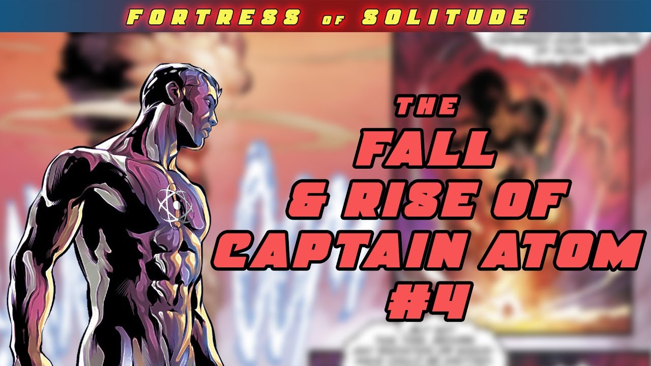 The Fall & Rise of Captain Atom #4 Review - YouTube
