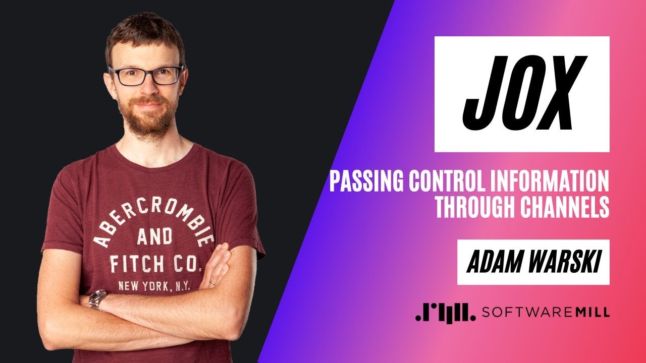 JOX - Passing Control Information Through Channels, Adam Warski ...