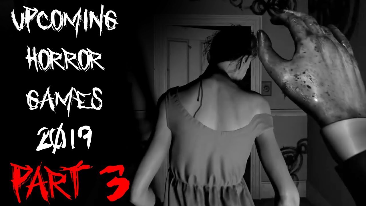 Upcoming Horror Games 2019 Part 3 PC Xbox PS4 YouTube upcoming-horror-games-2019-part-3-pc-xbox-ps4-youtube