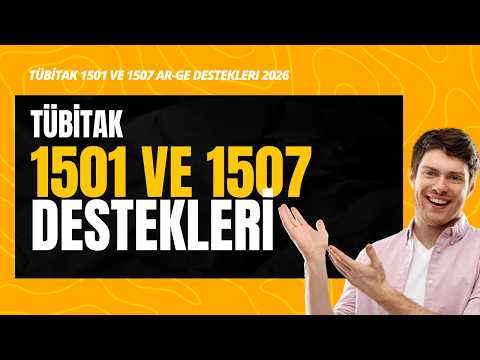TÜBİTAK 1501 ve 1507 Ar-Ge Destekleri: 2026 Başvuru Rehberi