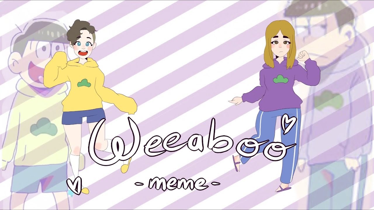 weeabo [ meme ] - YouTube