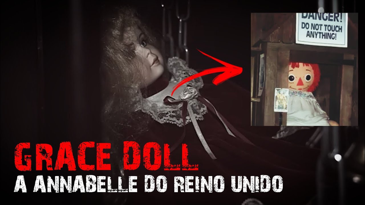 A BONECA GRACE DOLL - A ANNABELLE DO REINO UNIDO - YouTube