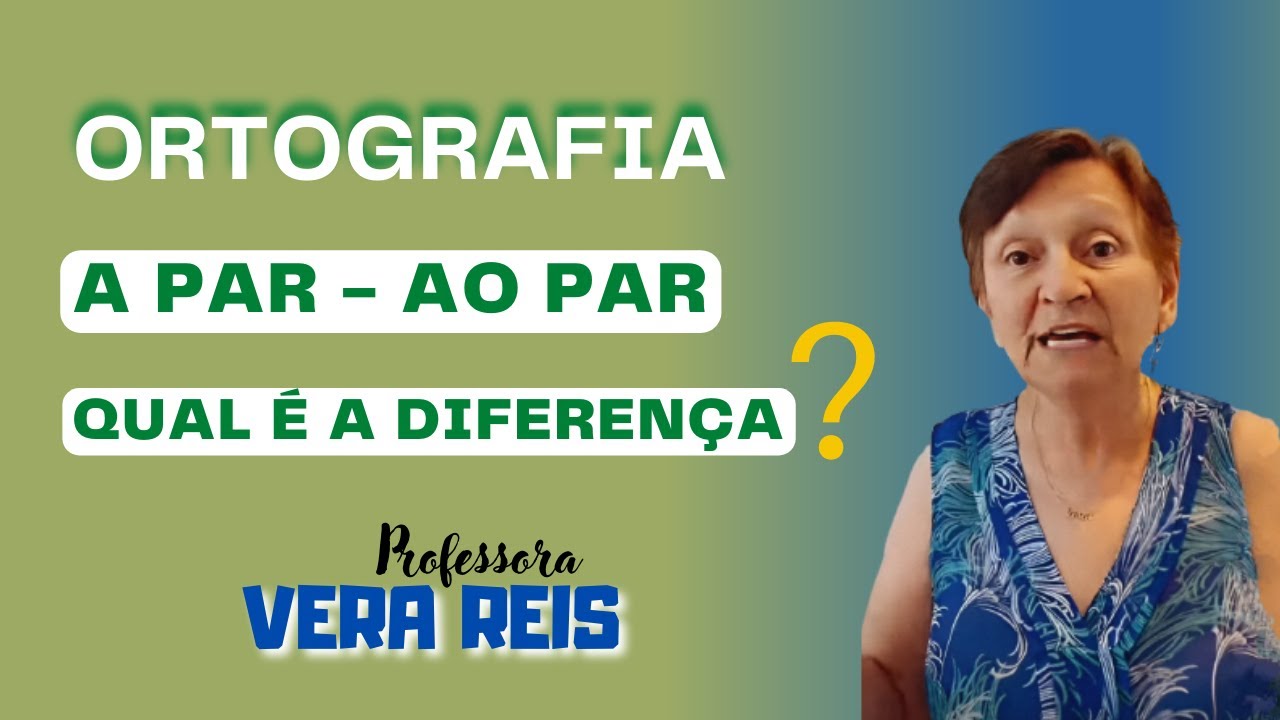 3193 - ORTOGRAFIA | A PAR - AO PAR - QUAL É A DIFERENÇA? - YouTube