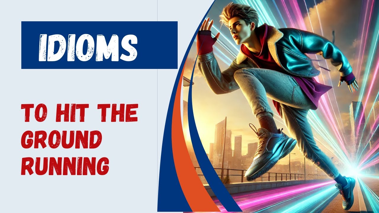 Idiom: Hit the Ground Running - YouTube