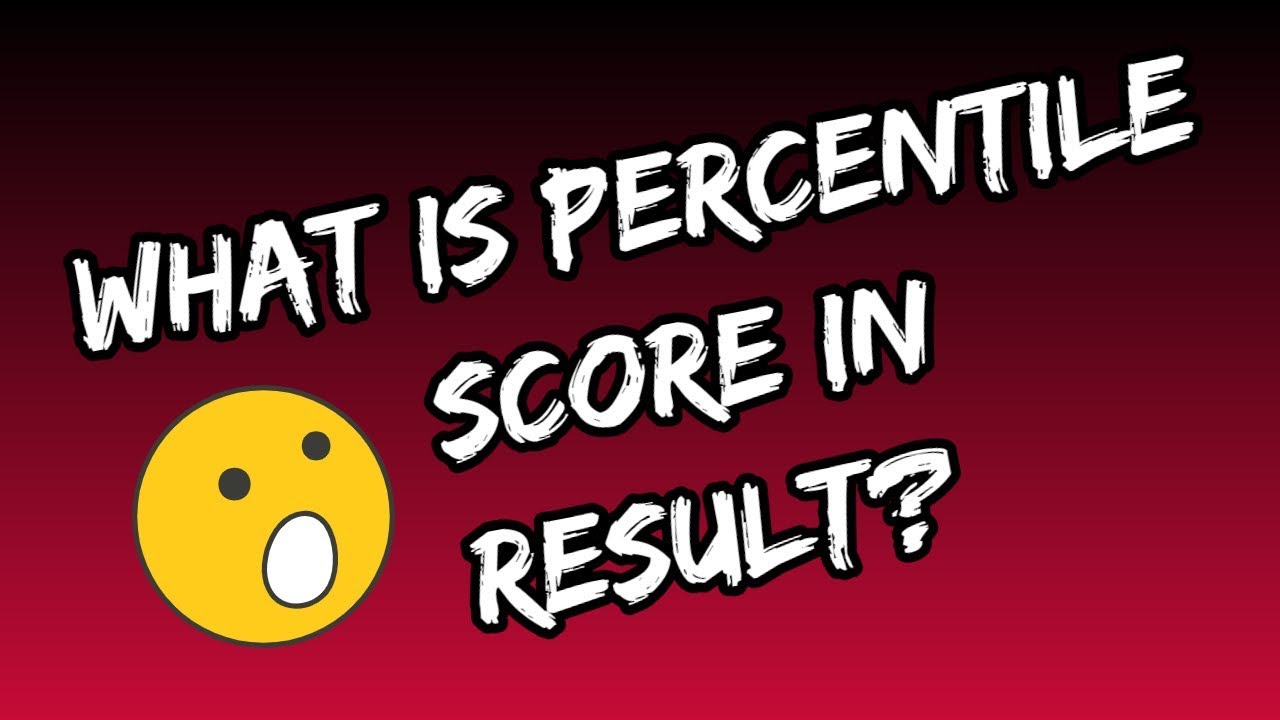What Is Percentile Score In Result YouTube What Is Percentile Score In Result YouTube