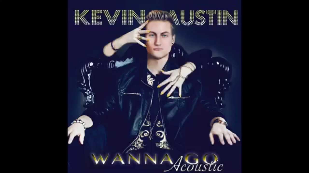 Kevin Austin - Wanna Go Acoustic - YouTube
