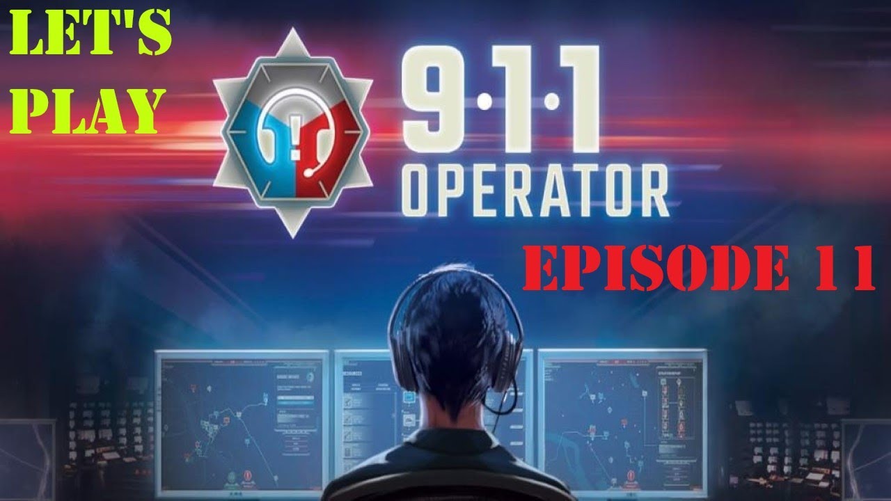 911 Operator Episode 11 - YouTube