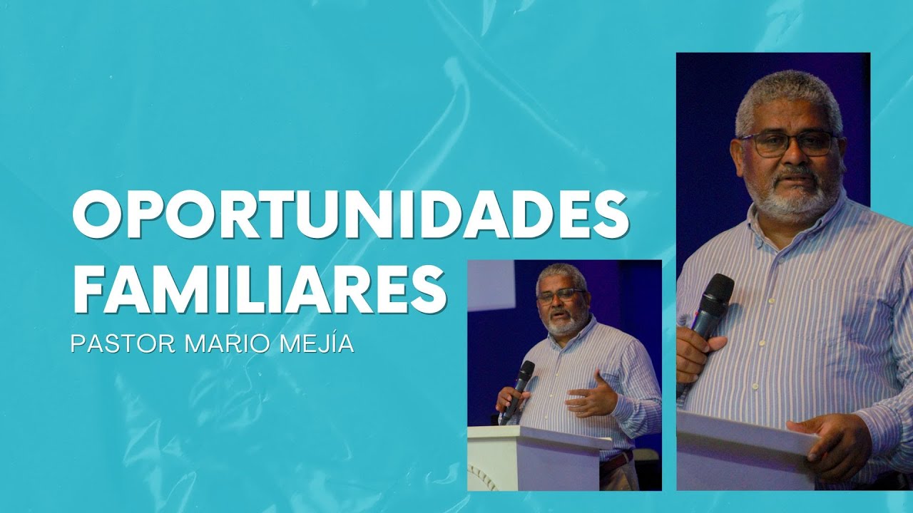 Pastor Mario Mejía | Oportunidades Familiares | Viernes, 05 de Abril ...