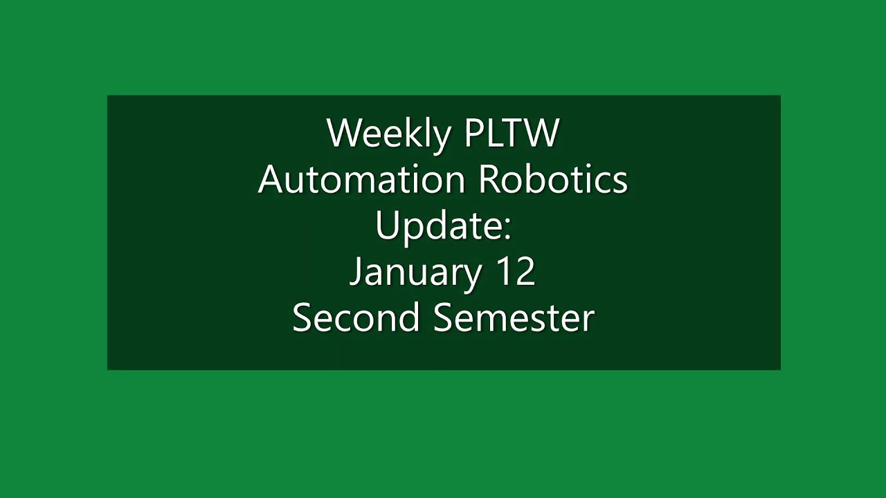 PLTW Automation Robotics YouTube Update January 12 - YouTube