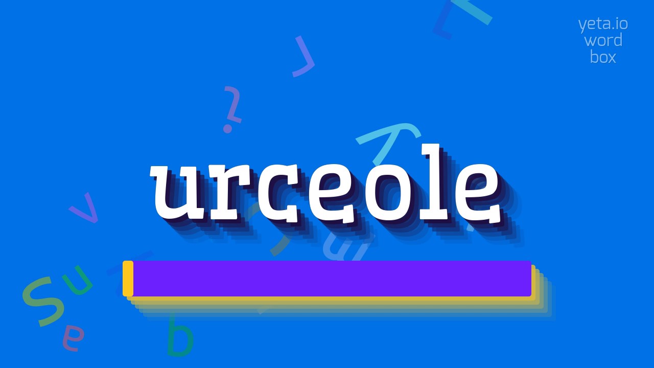 How to say "urceole"! (High Quality Voices) - YouTube