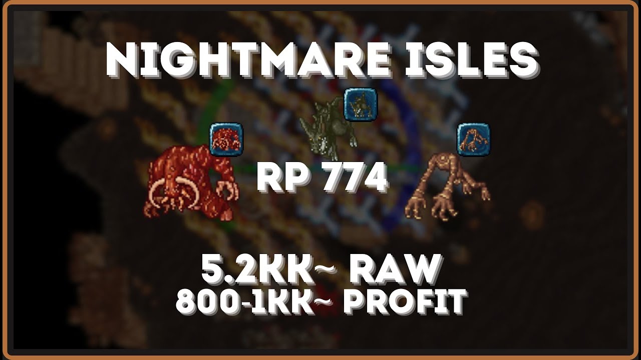Tibia - RP 774 - Nightmare Isles - 5.2kk~ Raw & 800-1kk~ Profit - YouTube