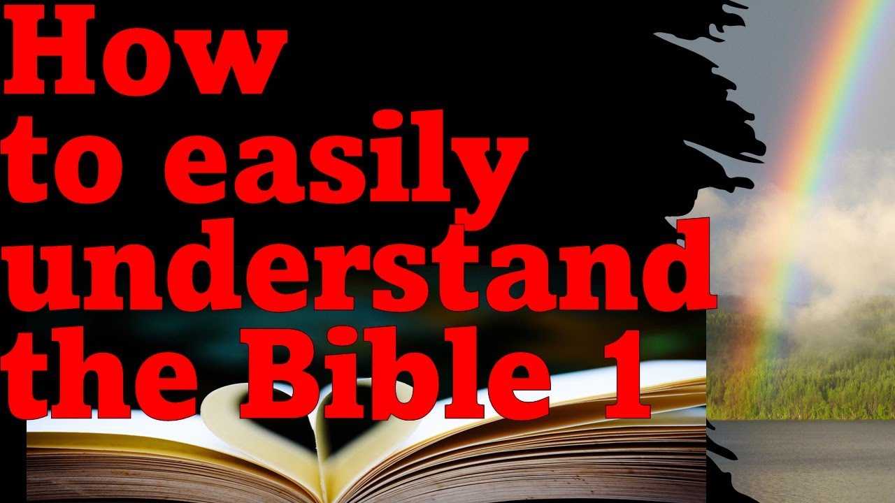 How to easily understand the Bible 1 - YouTube