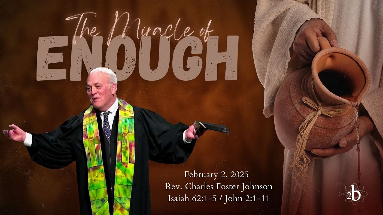 The Miracle of Enough with Rev. Charles Foster Johnson - February 2 ...