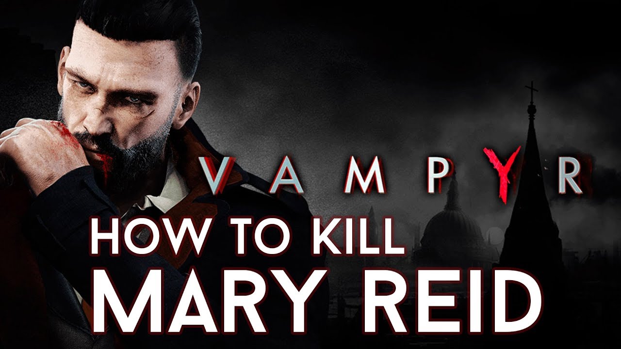 Vampyr - How to kill Mary Reid - YouTube