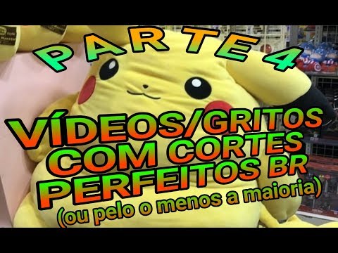 Videos/Gritos com cortes perfeitos Brasileiros, ou pelo o menos a maioria Pt 4